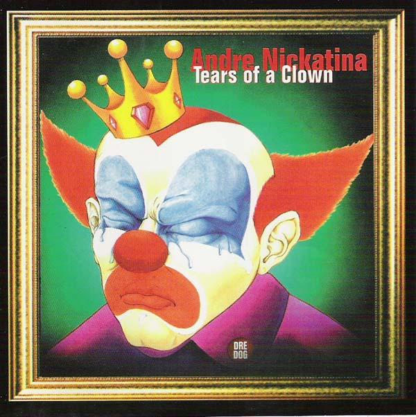 Andre Nickatina - 1999 - Tears Of A Clown Andre Nickatina - 1999 - Tears Of A Clown
