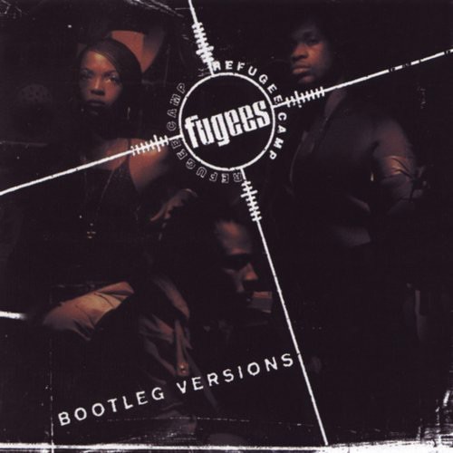 Fugees - 1996 - Refugee Camp (Bootleg Versions)