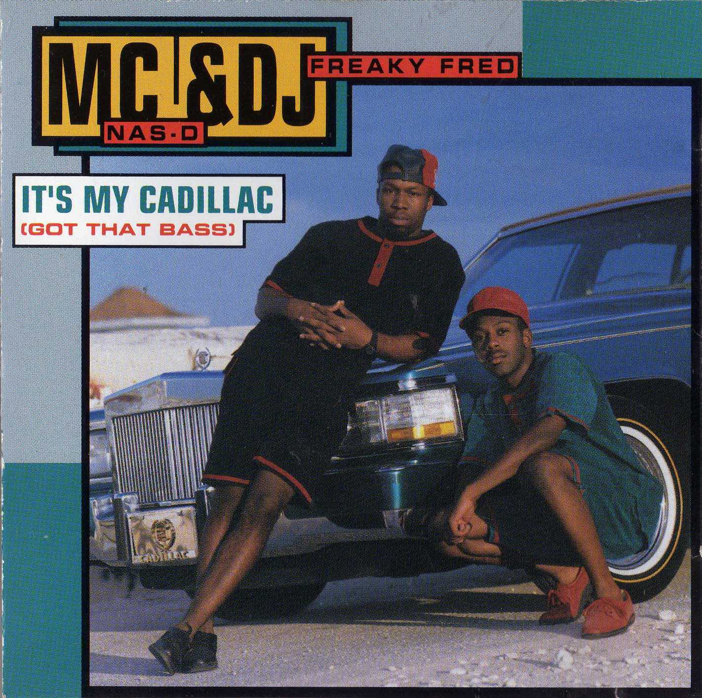 MC Nas-D & DJ Freaky Fred - 1992 - It's My Cadillac (Got That Bass)