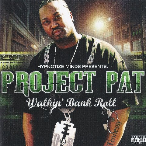 Project Pat - 2007 - Walkin' Bank Roll | Hip-Hop Lossless