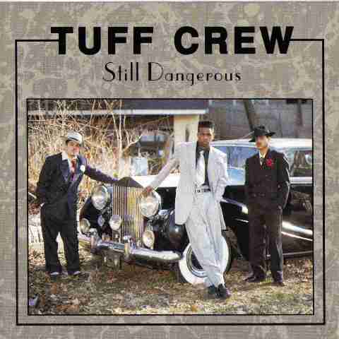 Tuff Crew - 1991 - Still Dangerous | Hip-Hop Lossless