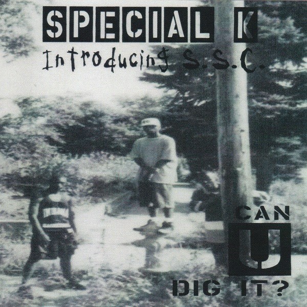 Special K Introducing S.S.C. - 1995 - Can U Dig It? EP | Hip-Hop Lossless