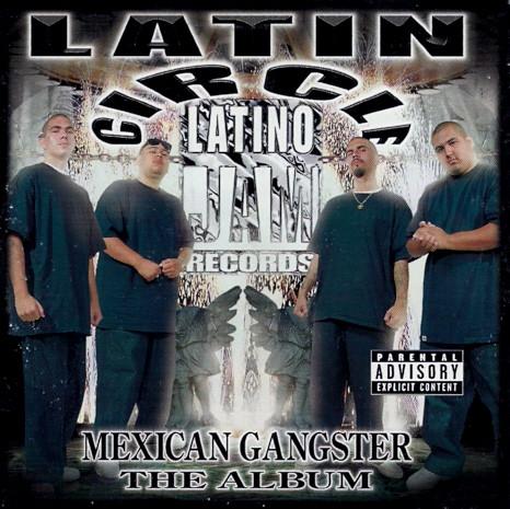 Latin Circle - 2000 - Mexican Gangster The Album